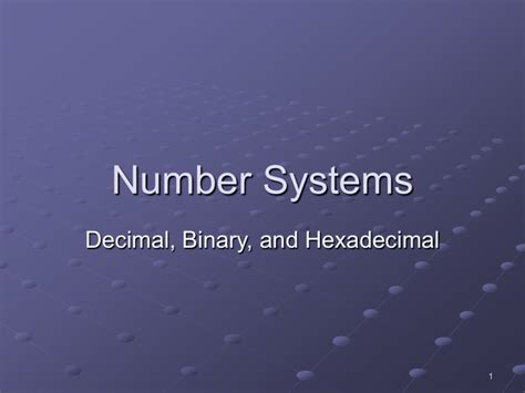 Number Systems Decimal Binary Hexadecimal Presentation