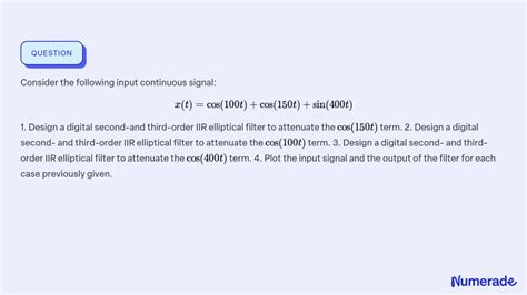 Consider The Following Input Continuous Signal Xtcos100 Tcos150