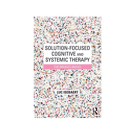 Solution Focused Cognitive And Systemic Therapy Chooze