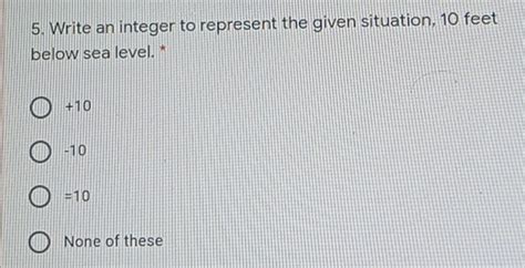 solved write an integer to represent the given situation 10 feet