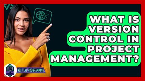 what is version control in project management next lvl programming