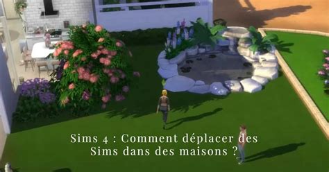 Sims 4 Comment Déplacer Des Sims Dans Des Maisons