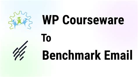 Automate Wp Courseware With Benchmark Email Integration Bit Apps