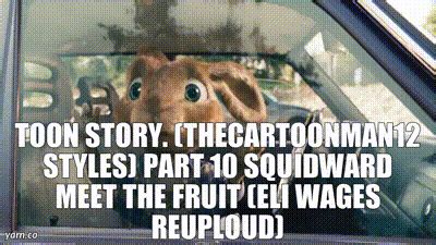 Yarn Toon Story Thecartoonman12 Styles Part 10 Squidward Meet