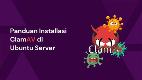 Panduan Installasi Clamav Di Ubuntu Server