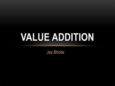 Value Addition Ppt