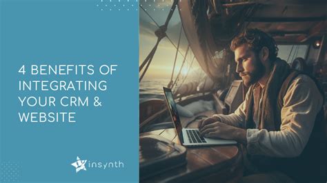 Benefits Of Integrating Your CRM Website