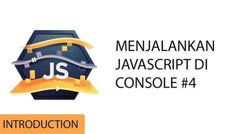 Menyelami Javascript 4 Cara Menjalankan Javascript Di Console