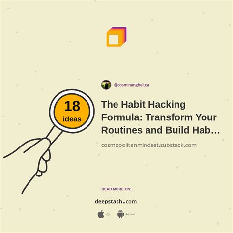 The Habit Hacking Formula Transform Your Routines And Build Habits That Last Forever Deepstash