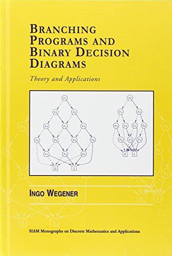 Branching Programs And Binary Decision Diagrams Theory And Applications Monographs On Discrete