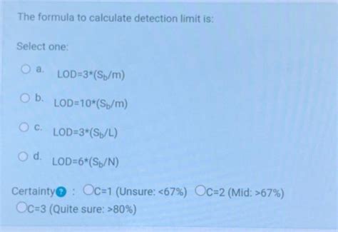 Solved The Formula To Calculate Detection Limit Is Select