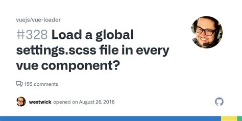 Load A Global Settingsscss File In Every Vue Component · Issue 328 · Vuejsvue Loader · Github