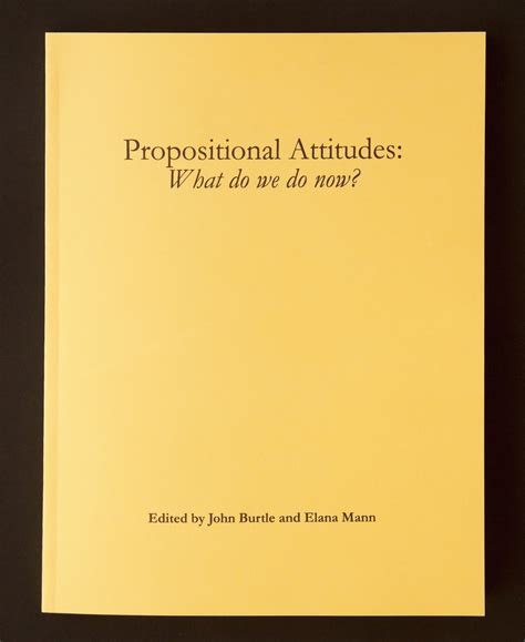 Propositional Attitudes What Do We Do Now Elana Mann