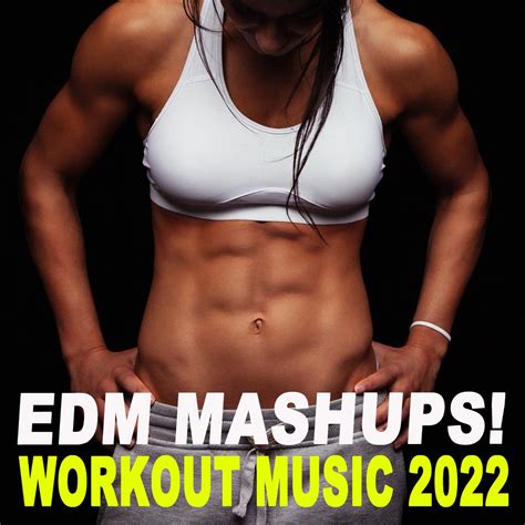 ‎edm Mashups Workout Music 2022 The Best 32 Counts Epic Motivation Gym Music For Your Fitness