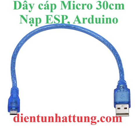 DÂy CÁp Micro 30cm NẠp Code Esp VÀ Arduino