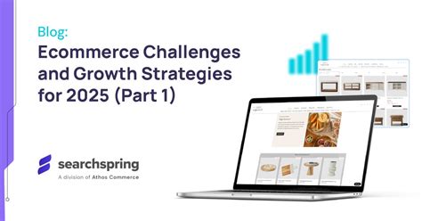 Ecommerce Challenges And Growth Strategies For 2025 Part 1 Ecommerce Fastlane