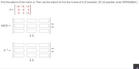 Solved Find The Adjoint Of The Matrix A Then Use The Chegg Com