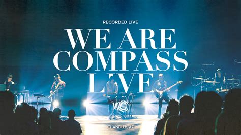 We Are Compass Worship Compass Christian Church