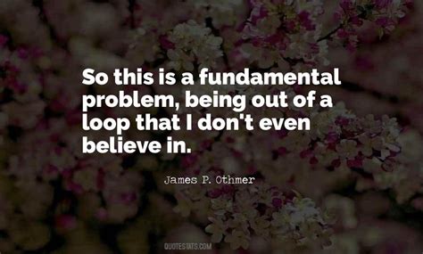 Top 82 Out Of The Loop Quotes Famous Quotes And Sayings About Out Of The
