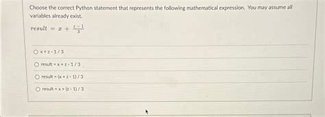 Solved Choose The Correct Python Statement That Represents