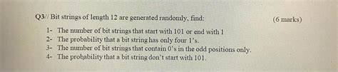 solved 6 marks q3 bit strings of length 12 are generated