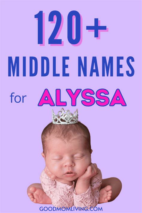 Middle Names That Bring Out Alyssas Soft Beauty And Strength Good