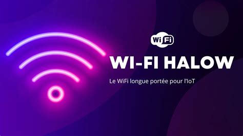 Wi Fi Halow La Révolution Silencieuse Du Sans Fil