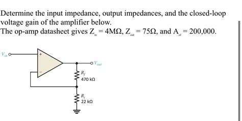 solved determine the input impedance output impedances and