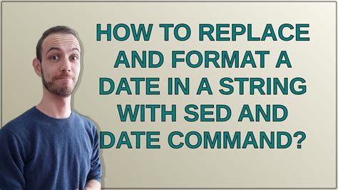 How To Replace And Format A Date In A String With Sed And Date Command Youtube