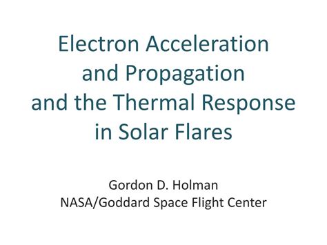 Ppt Electron Acceleration And Propagation And The Thermal Response In Solar Flares Powerpoint