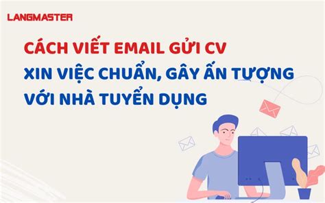 CÁch ViẾt Mail Cho GiÁo ViÊn HƯỚng DẪn ChuẨn VÀ ChuyÊn NghiỆp