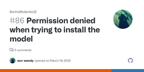 Permission Denied When Trying To Install The Model Issue ArcInstitute Evo GitHub