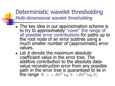 Ppt Deterministic Wavelet Thresholding For Maximum Error Metrics