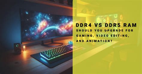 ddr4 vs ddr5 ultimate upgrade guide for gamers and creators