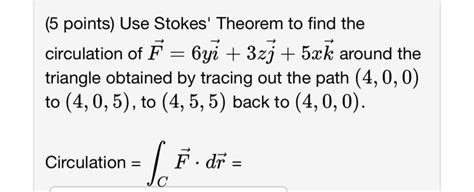 Solved 5 Points Use Stokes Theorem To Find The