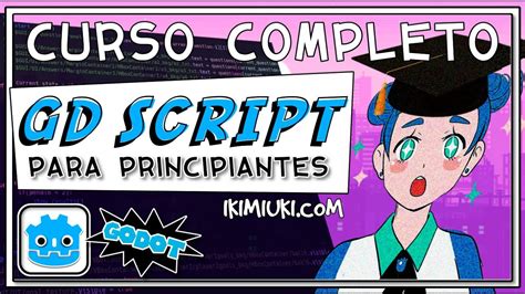 Curso Completo De Gdscript 2022 Gdscript Para Principiantes 👨‍🎓