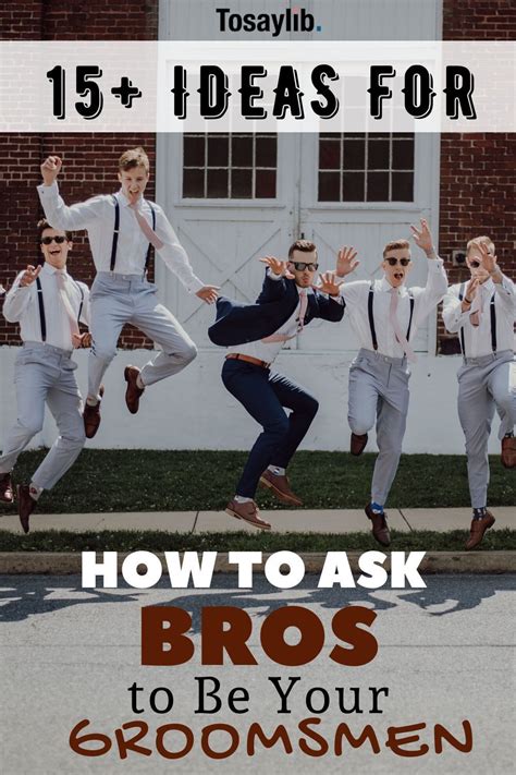 15 Ways To Ask Friends To Be Your Groomsmen Tosaylib Asking Groomsmen Groomsmen Party
