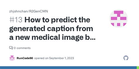 How To Predict The Generated Caption From A New Medical Image By Using