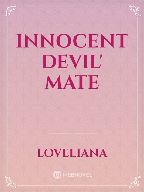 Innocent Devil Mate Loveliana Webnovel