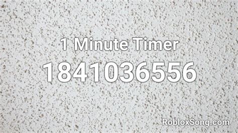 1 Minute Timer Roblox Id Roblox Music Codes