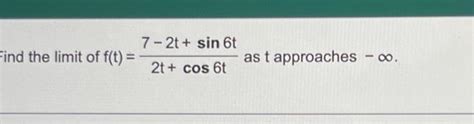 Find The Limit Of F T T Sin T T Cos T Chegg Com