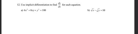 Solved 12 Use Implicit Differentiation To Find Dxdy For