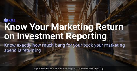 Know Your Marketing Return On Investment Reporting Koi Featurekno