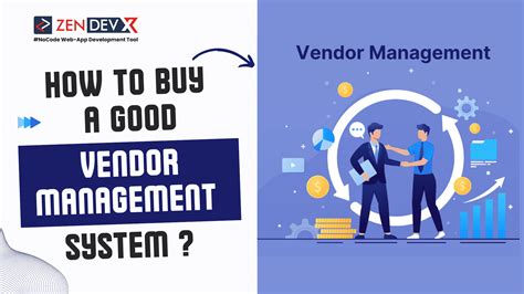 How To Buy A Good Vendor Management System Zendevx Blog