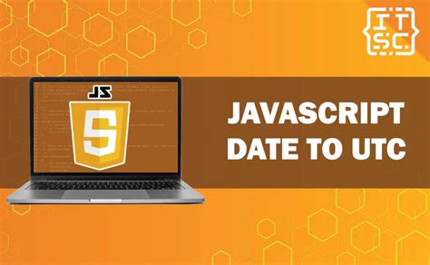 Date To Utc Javascript Converting Methods