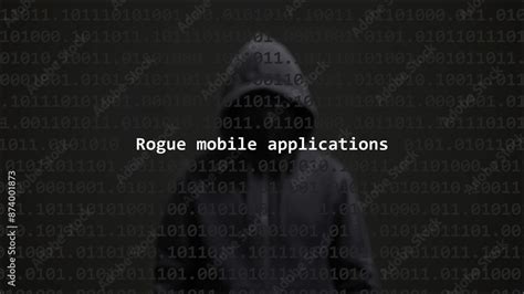 Cyber Attack Rogue Mobile Applications Text In Foreground Screen Anonymous Hacker Hidden With