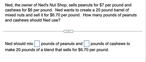 Solved Ned The Owner Of Neds Nut Shop Sells Peanuts For