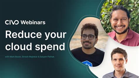 Reducing Your Cloud Spend Civo Webinars Youtube