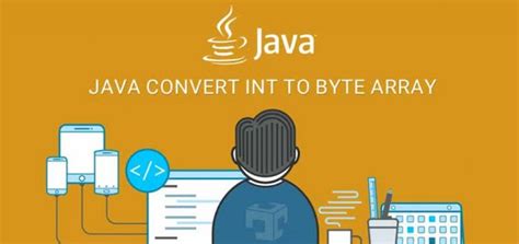 Java To Convert Int To Byte Array Efficient Coding Techniques