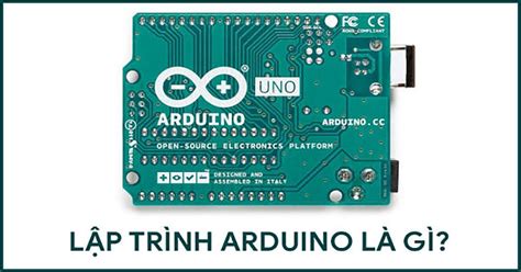 Arduino Lập Trình Arduino Là Gì Các Thành Phần Của Arduino